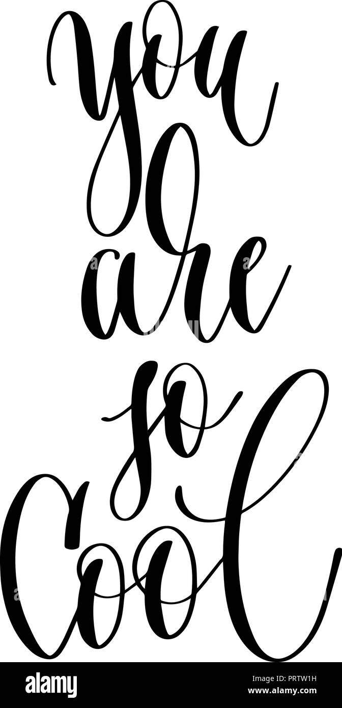 you are so cool - hand lettering inscription text, motivation an Stock ...