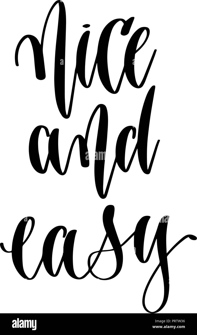 nice and easy - hand lettering inscription text, motivation and Stock ...