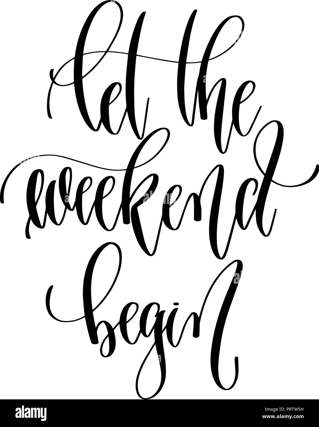 let the weekend begin - hand lettering overlay typography elemen Stock ...