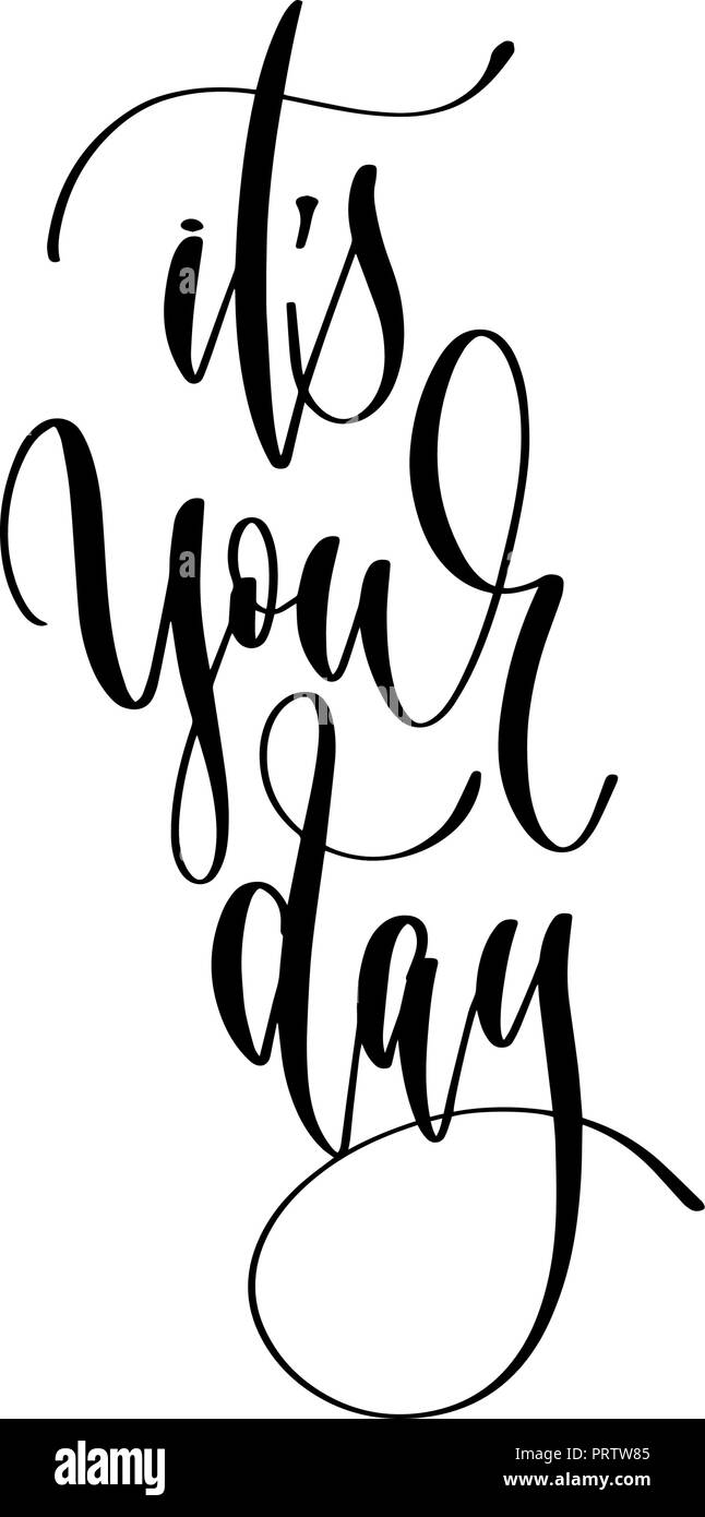 it's your day - hand lettering overlay typography element Stock Vector ...