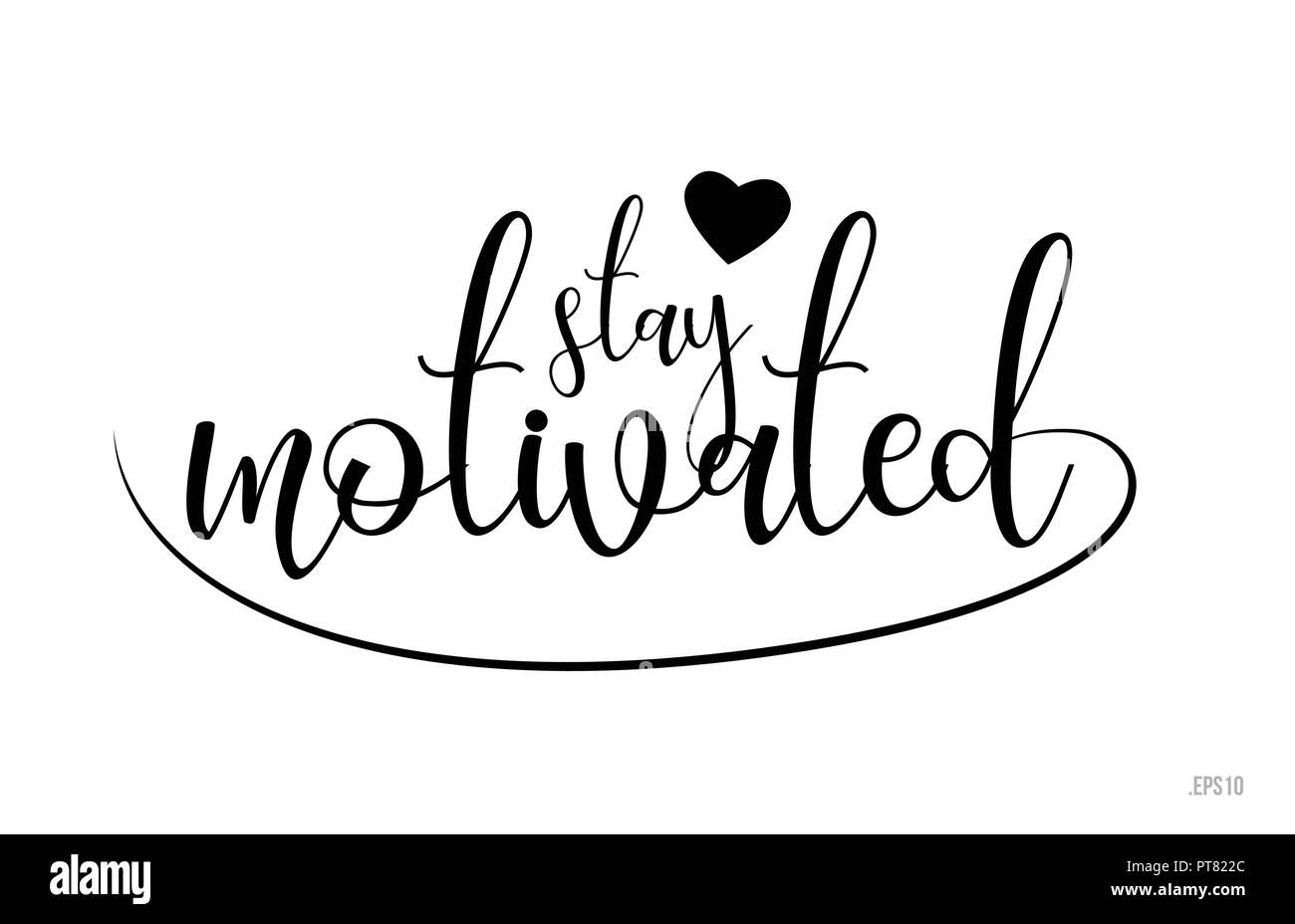 stay motivated word text with black and white love heart suitable for ...