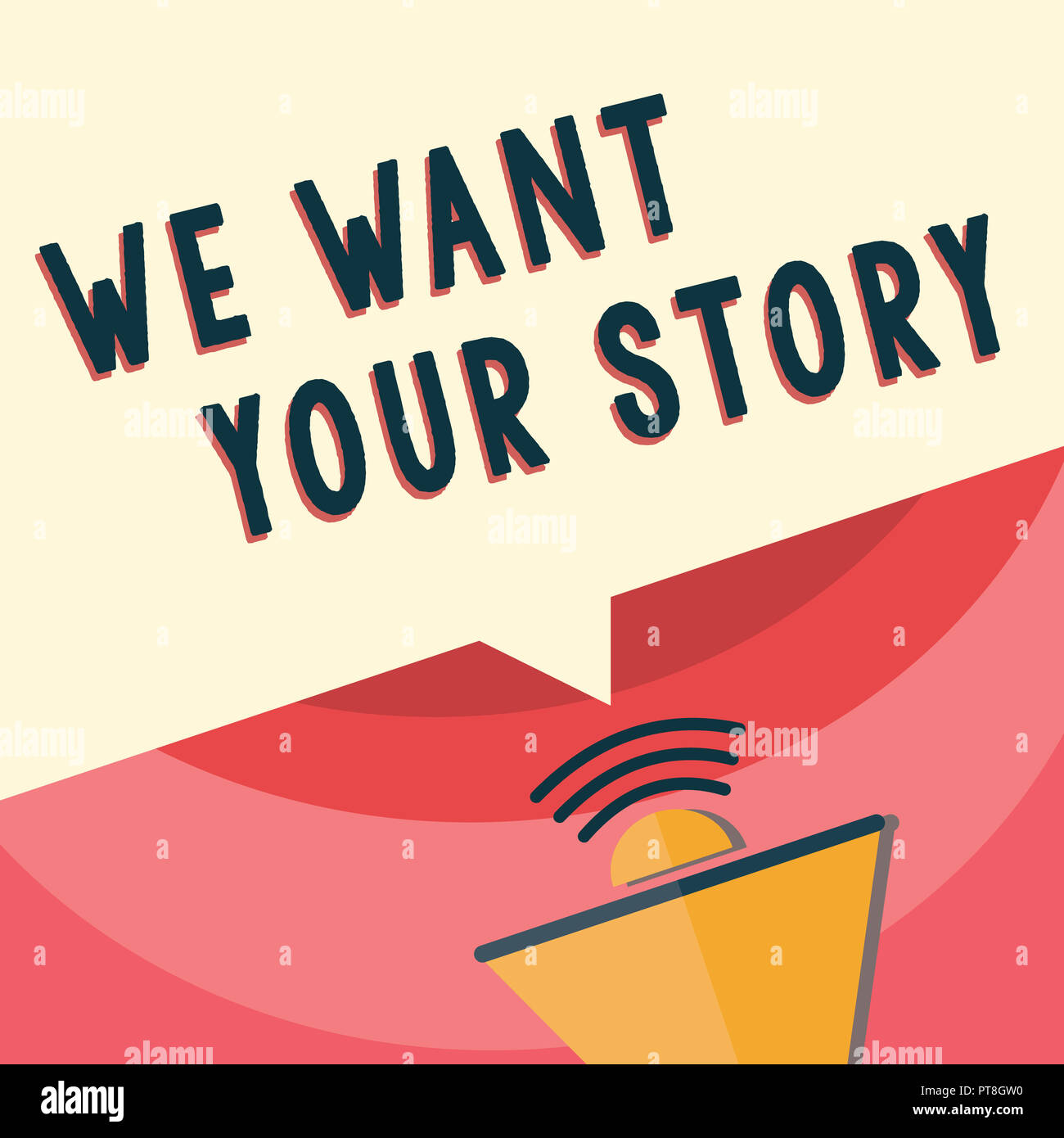Handwriting text writing We Want Your Story. Concept meaning Tell Us ...