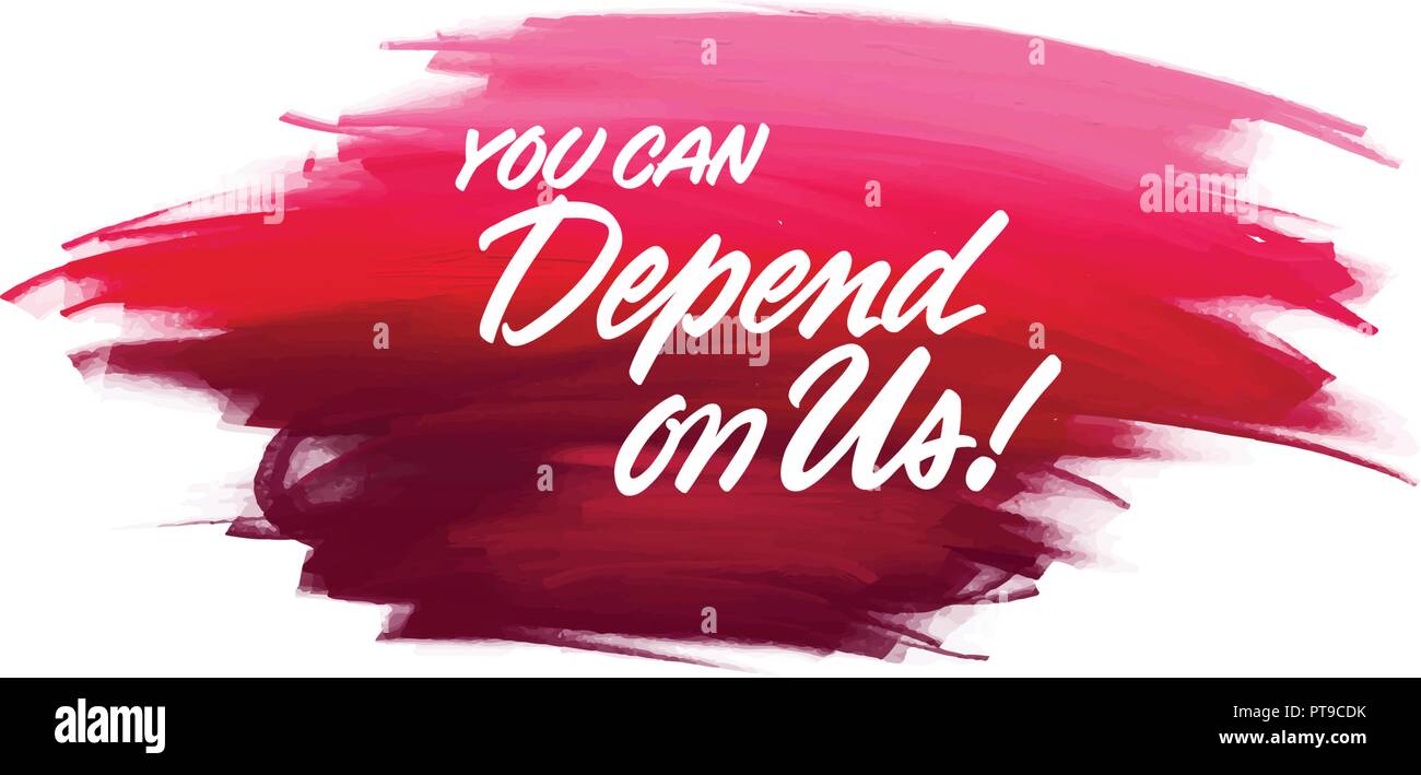Hand-written lettering brush phrase You can depend on us with ...