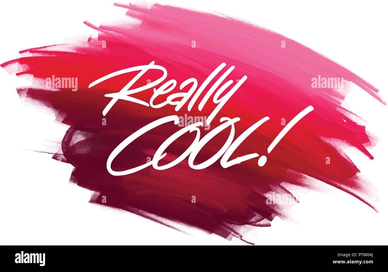 Hand-written lettering brush phrase Really cool with watercolor ...
