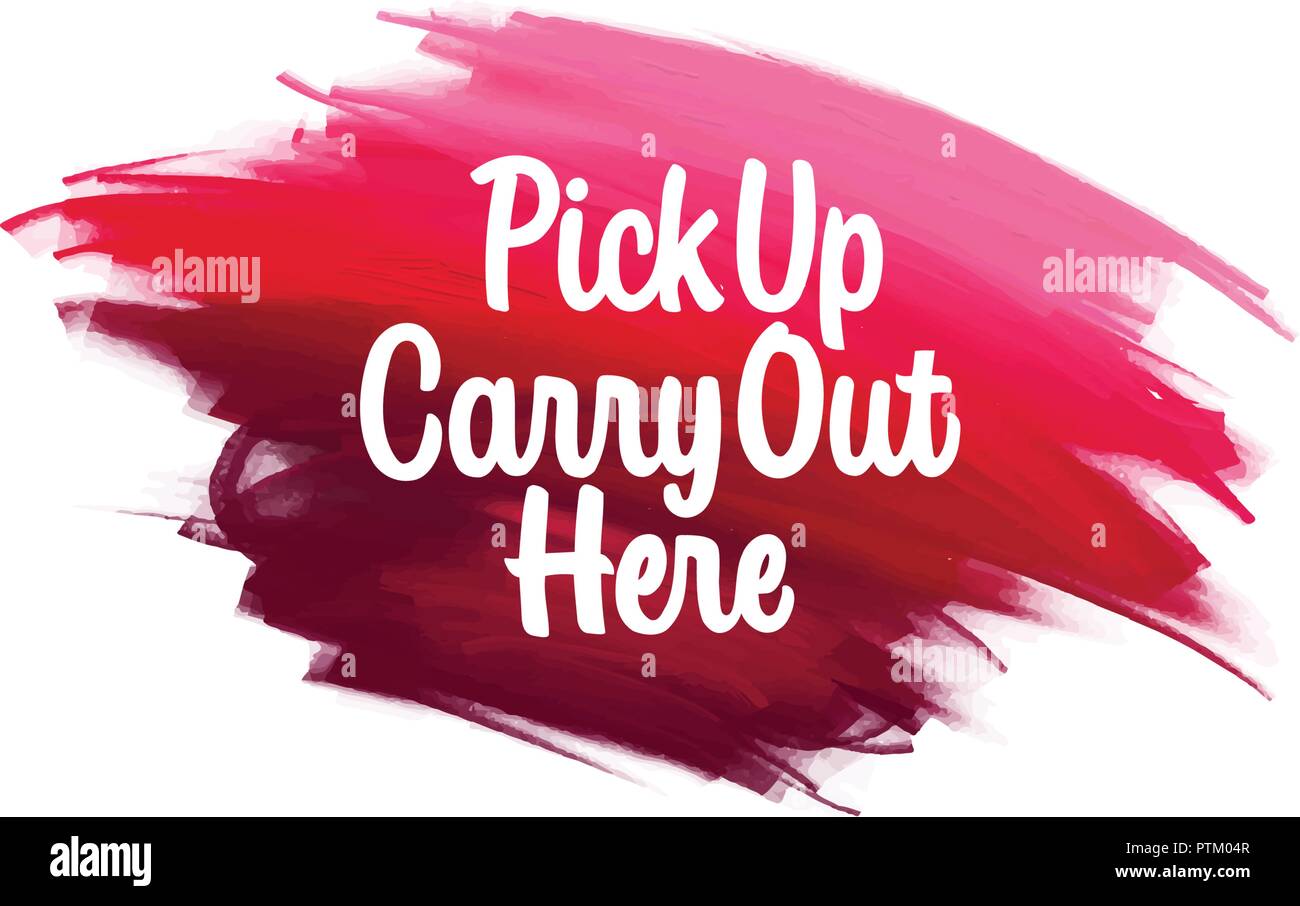 Hand-written lettering brush phrase Pick Up Carry out Here with ...