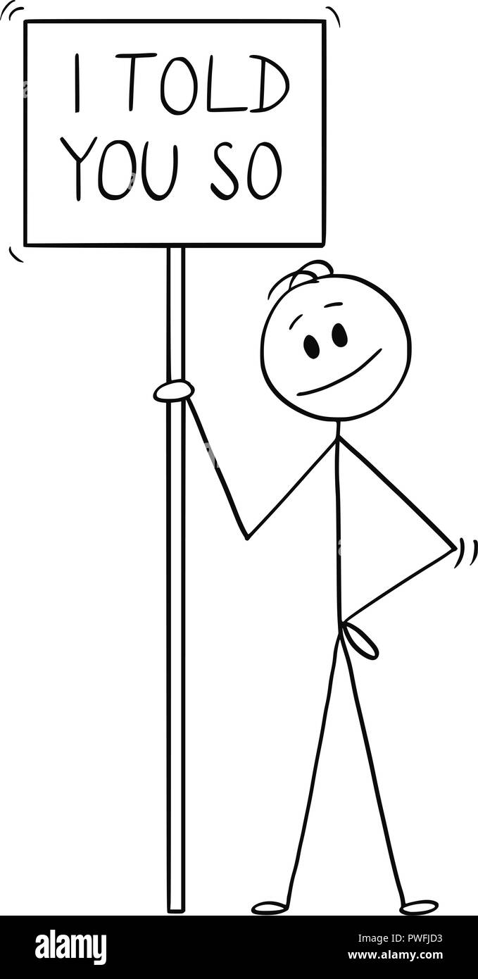 Cartoon of Smiling Man Holding Sign With I Told You So Text Stock ...