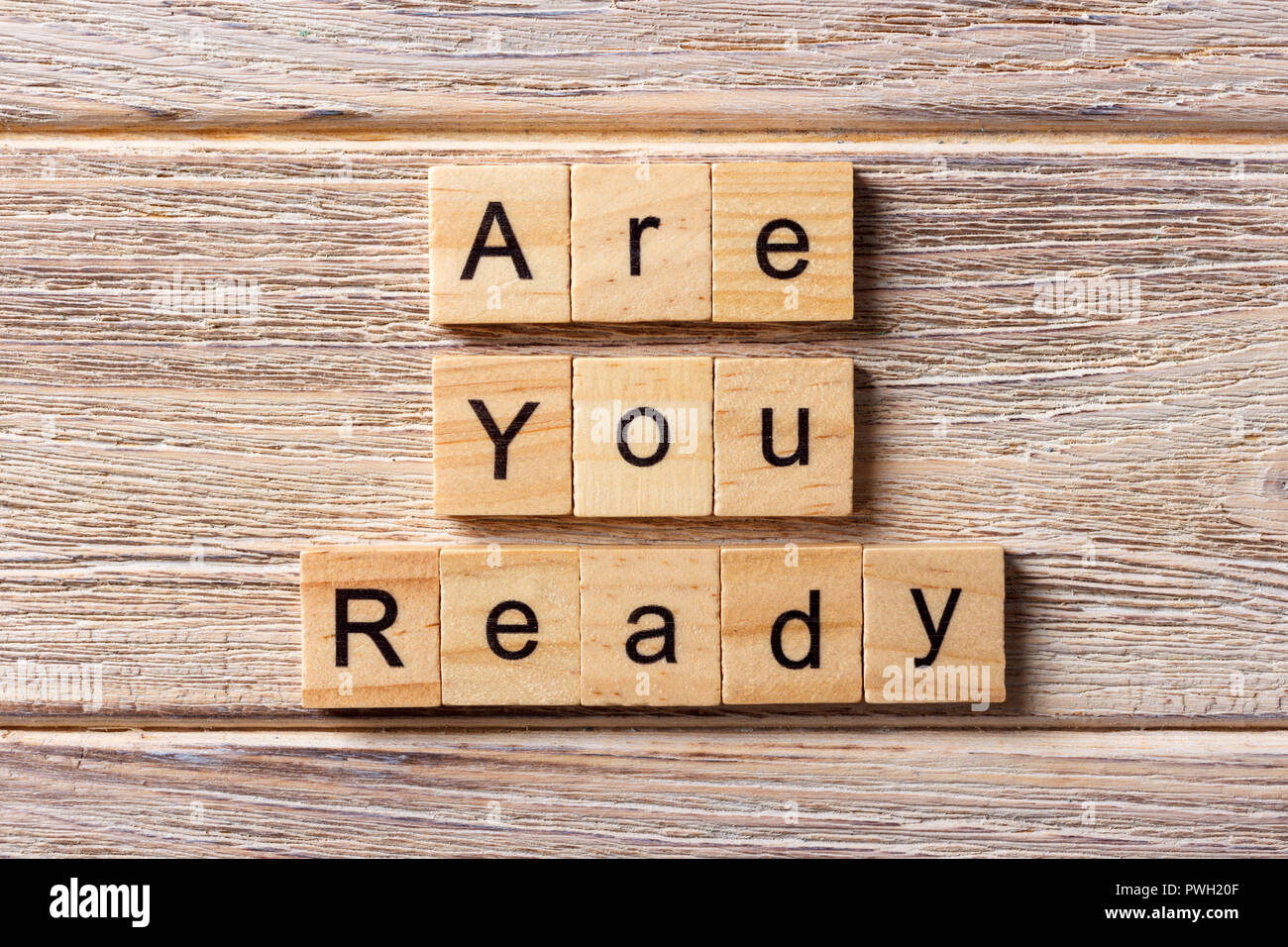 Are You Ready word written on wood block. Are You Ready text on table ...