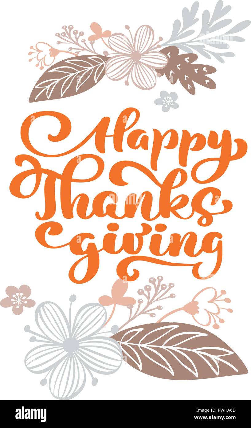 Happy Thanksgiving Calligraphy Text with flowers and leaves, vector ...
