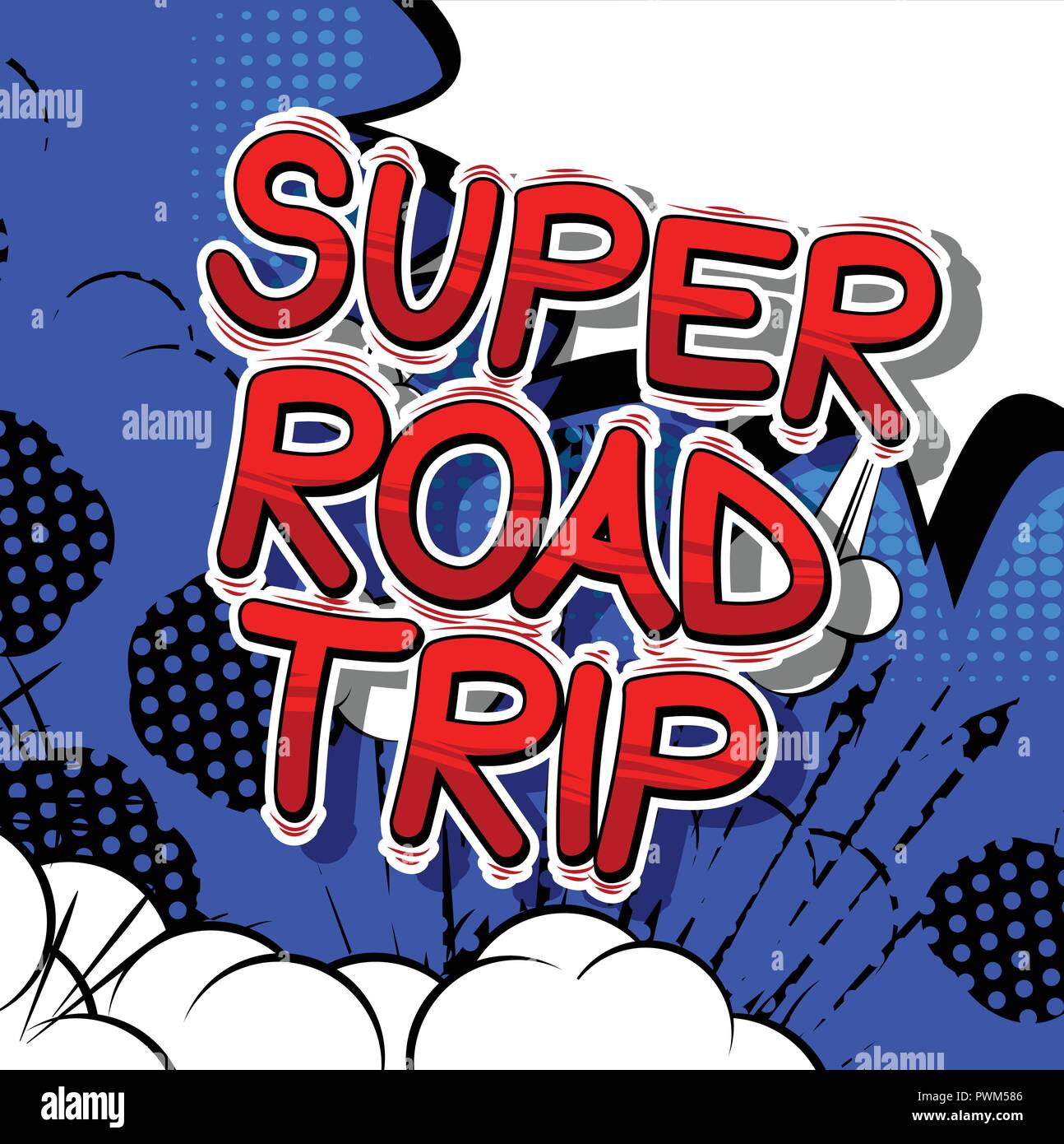 Super Road Trip - Vector illustrated comic book style phrase Stock ...