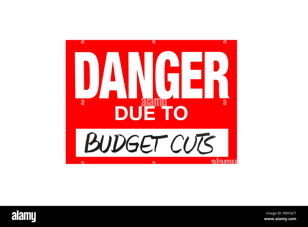 Sign danger due to budget cuts isolated on white with black letters ...