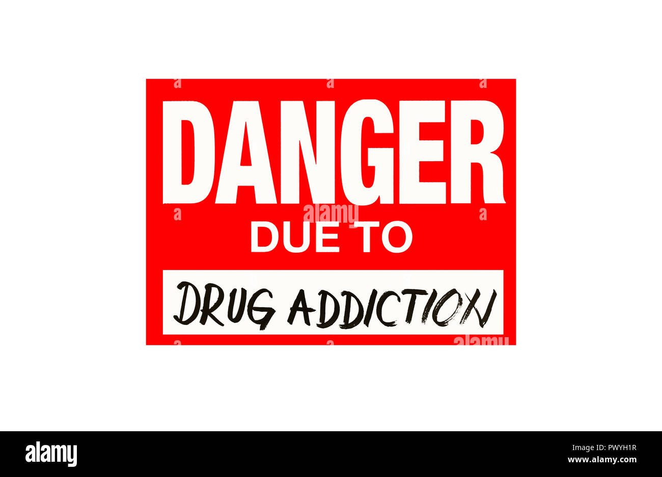 Sign danger due to drug addiction isolated on white with black letters ...