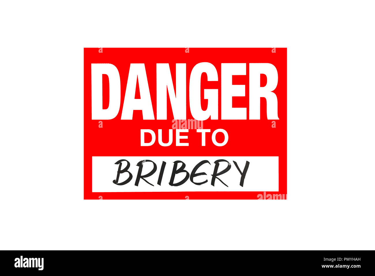 Sign danger due to bribery isolated on white with black letters Stock ...