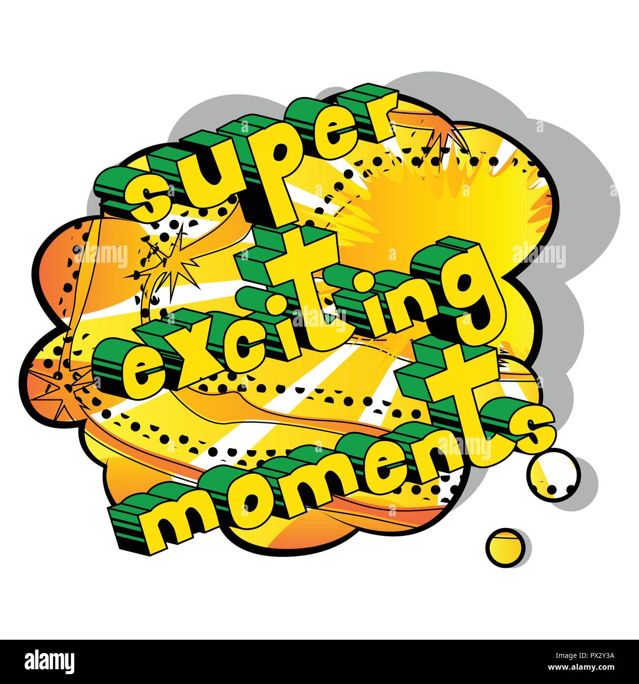 Super Exciting Moments - Vector illustrated comic book style phrase ...