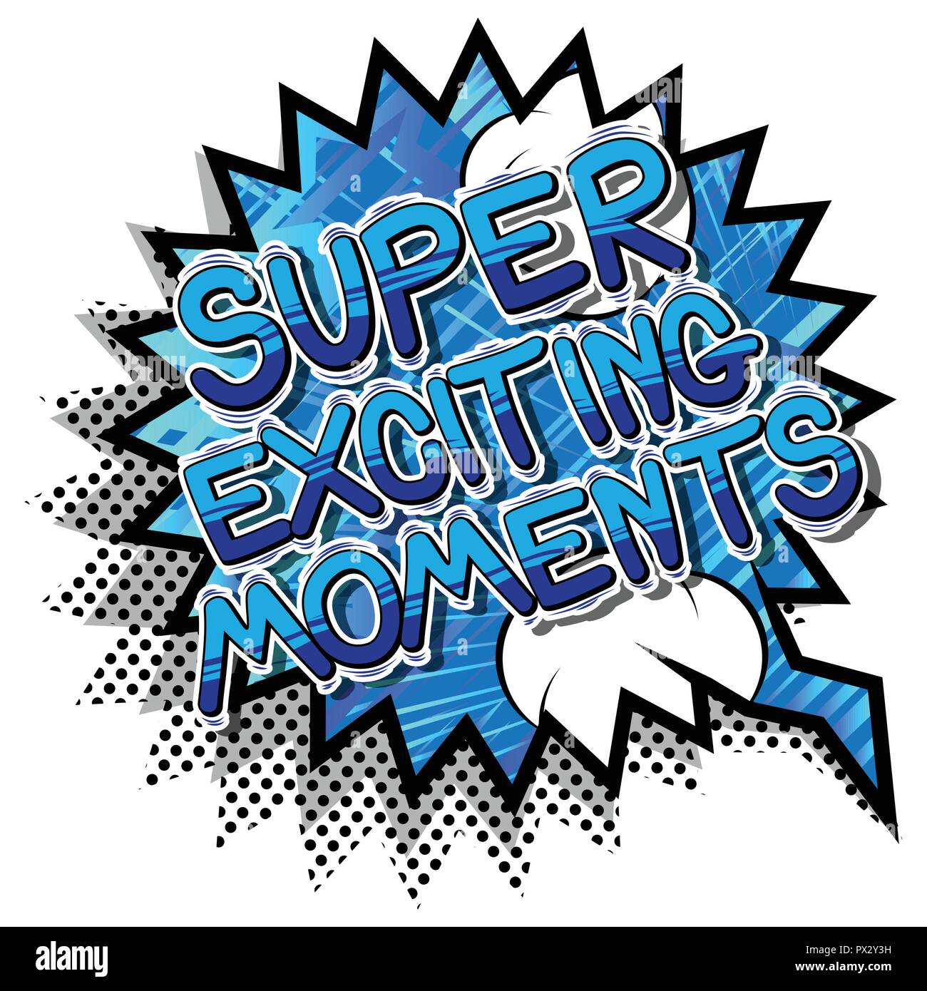Super Exciting Moments - Vector illustrated comic book style phrase ...