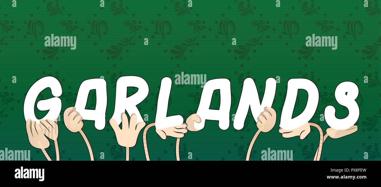 Diverse hands holding letters of the alphabet created the word Garlands ...