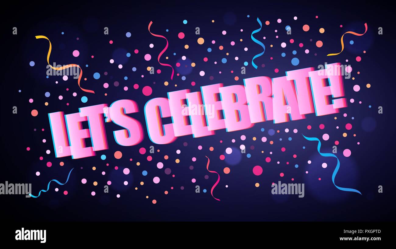 Let's celebrate overlapping festive lettering with colorful round ...