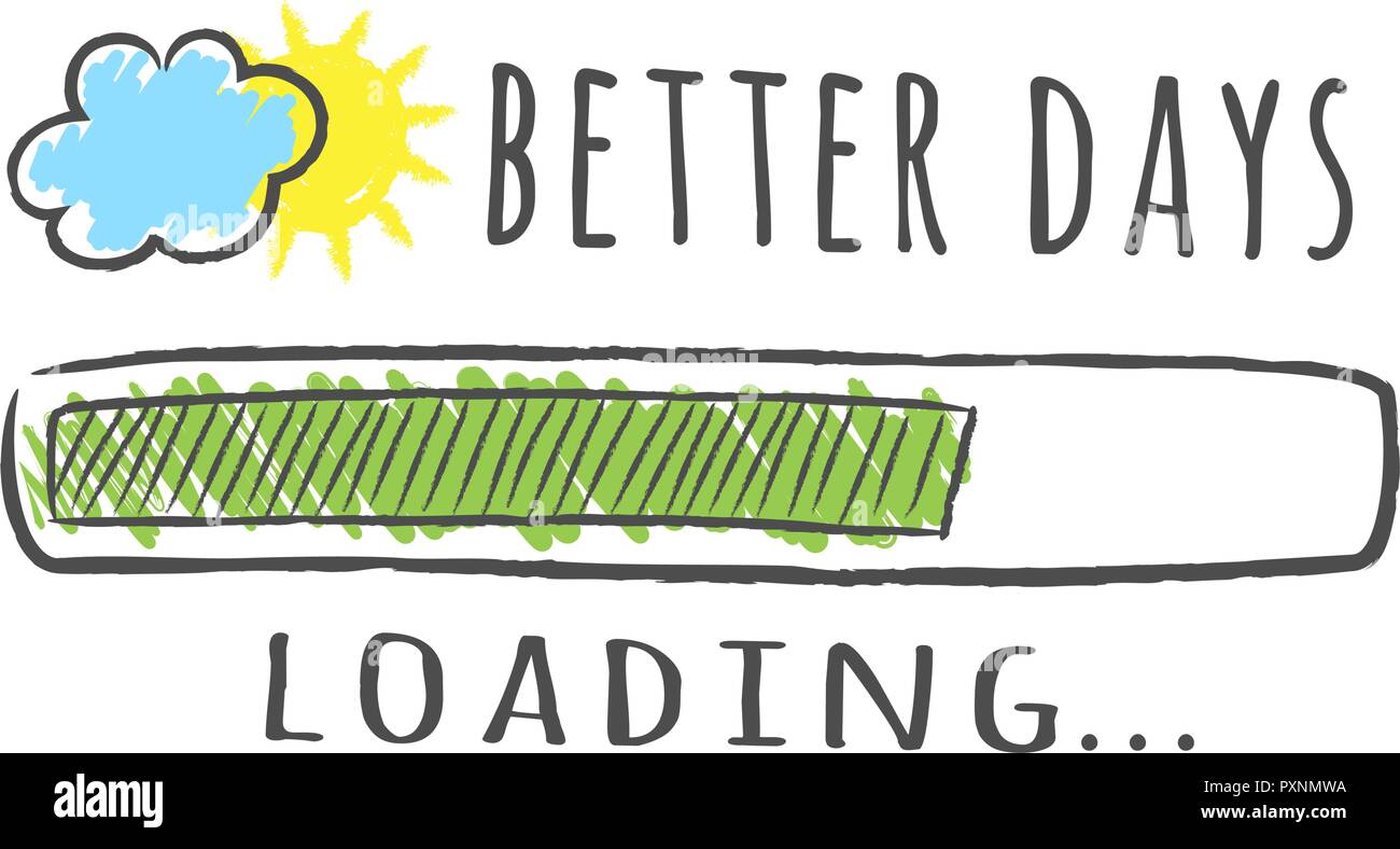 Progress bar with inscription - Better Days loading and sun with cloud ...