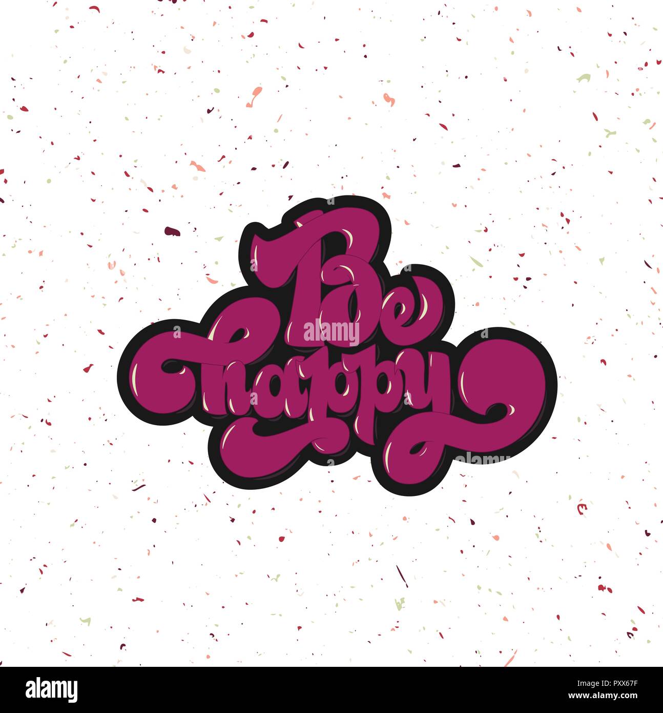 Be happy greating card hand lettering text, brush ink calligraphy ...