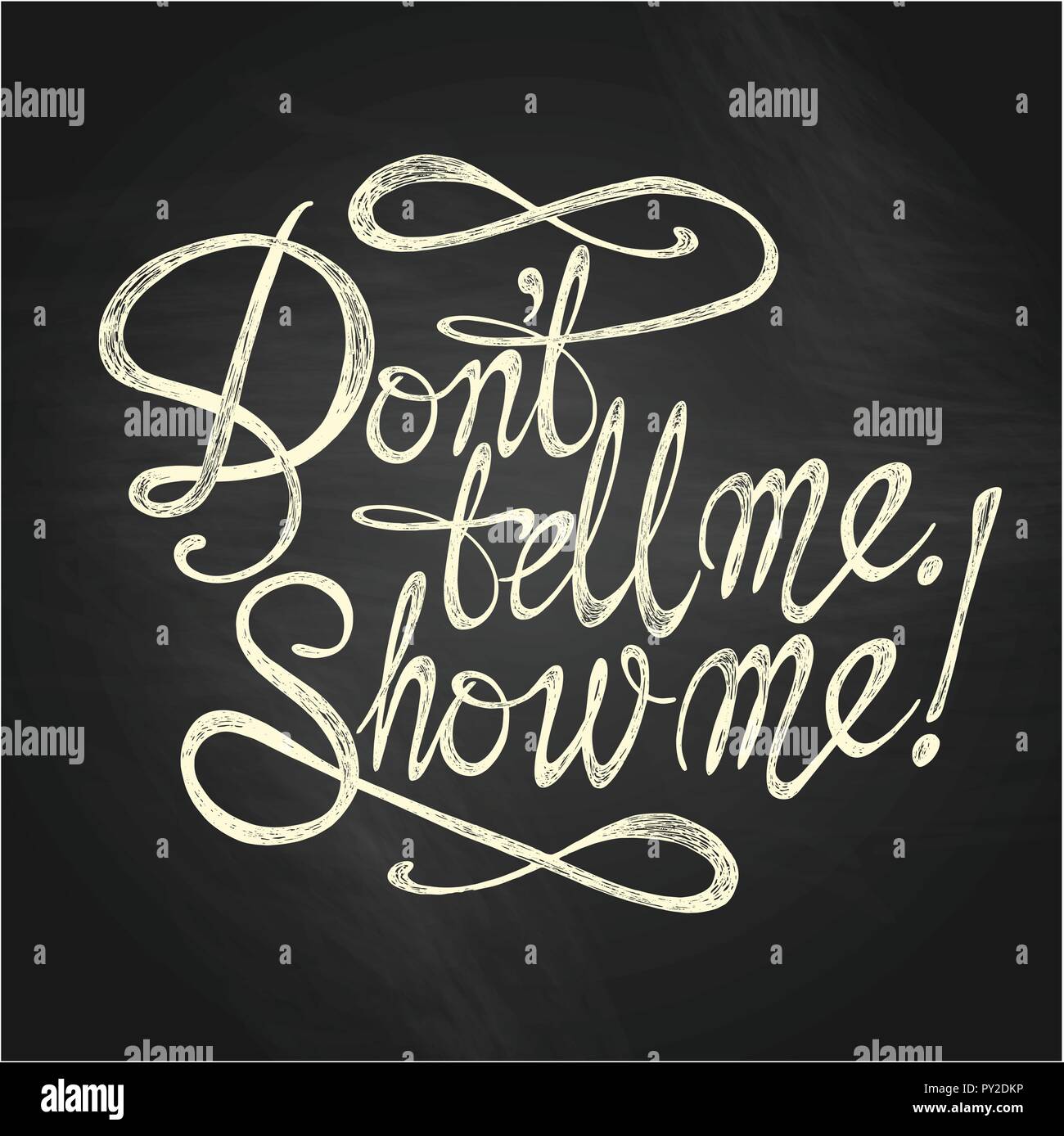 Don´t tell. Show me - quote letter Stock Vector Image & Art - Alamy