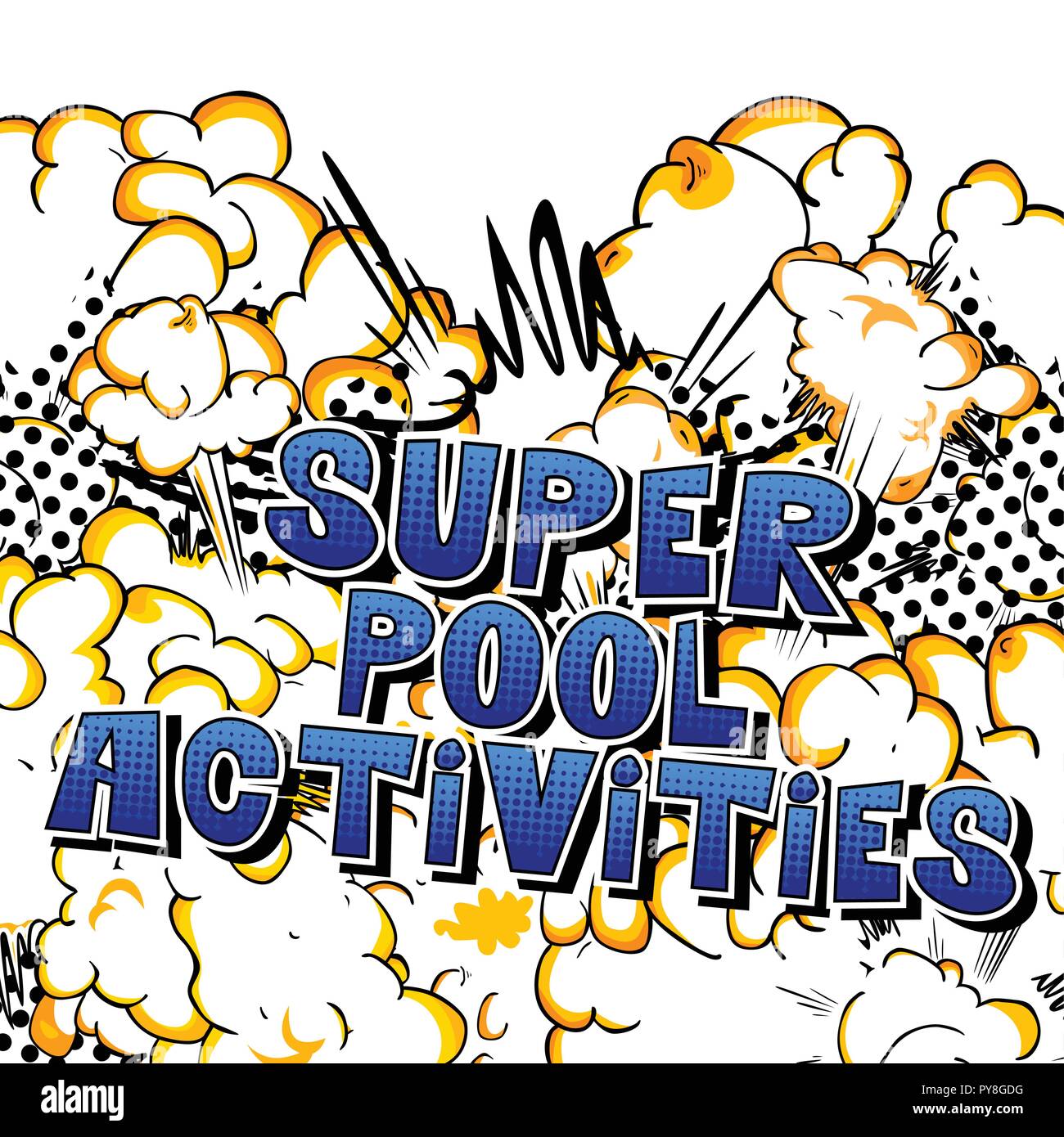 Super Pool Activities - Vector illustrated comic book style phrase ...
