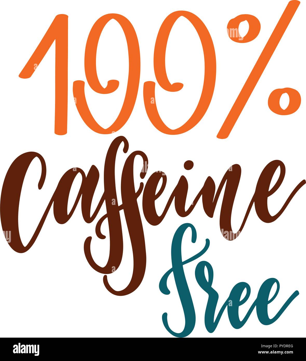 Caffeine free hand drawn text. Lettering with quote about decaf coffee ...