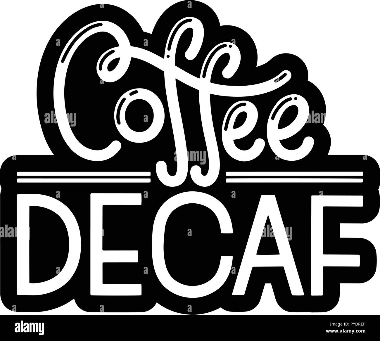 Caffeine free hand drawn text. Lettering with quote about decaf coffee ...