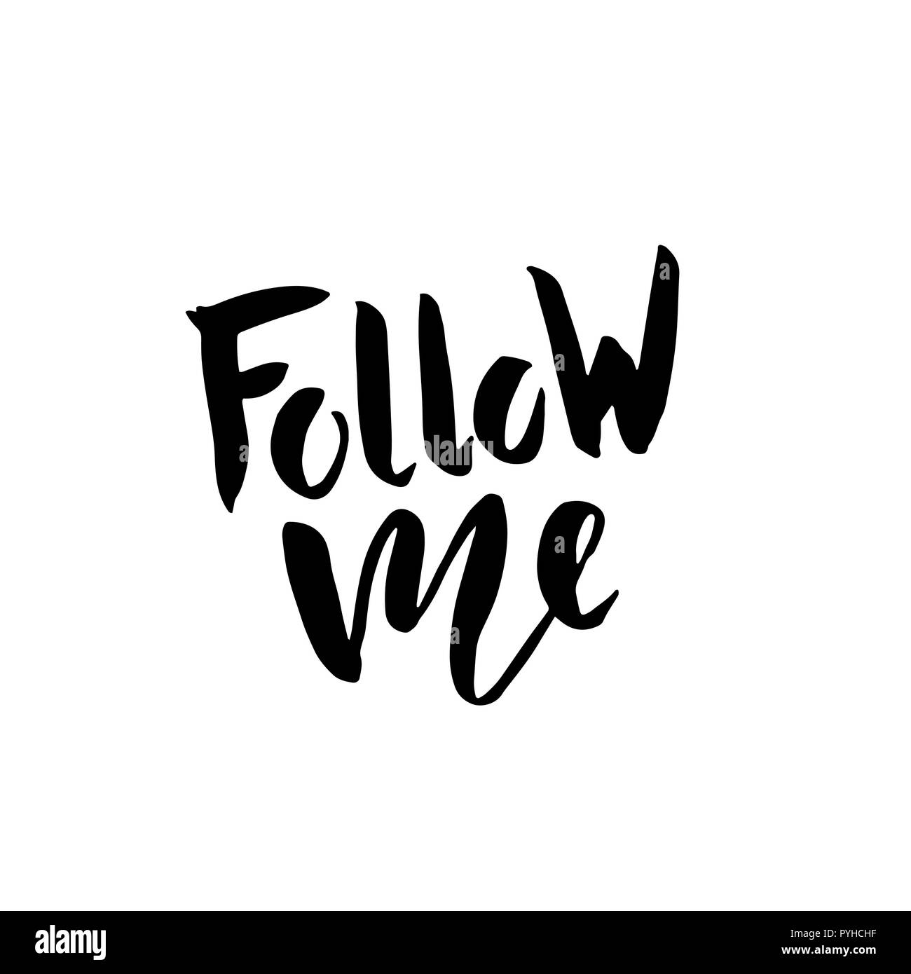 Follow me. Modern brush lettering. Calligraphy banner. Vector ...