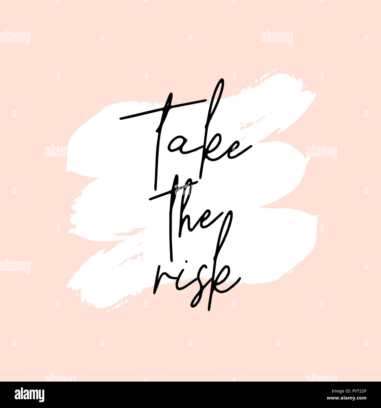 Text Take the Risk written in black, white brushtrokes and pastel pink ...