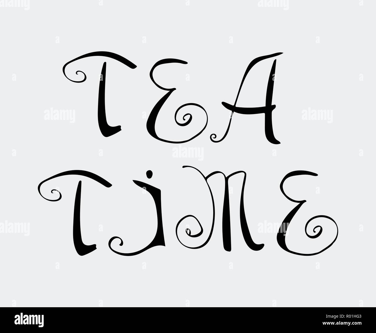 Hand drawn tea time vector lettering. Can be used for posters, menu ...