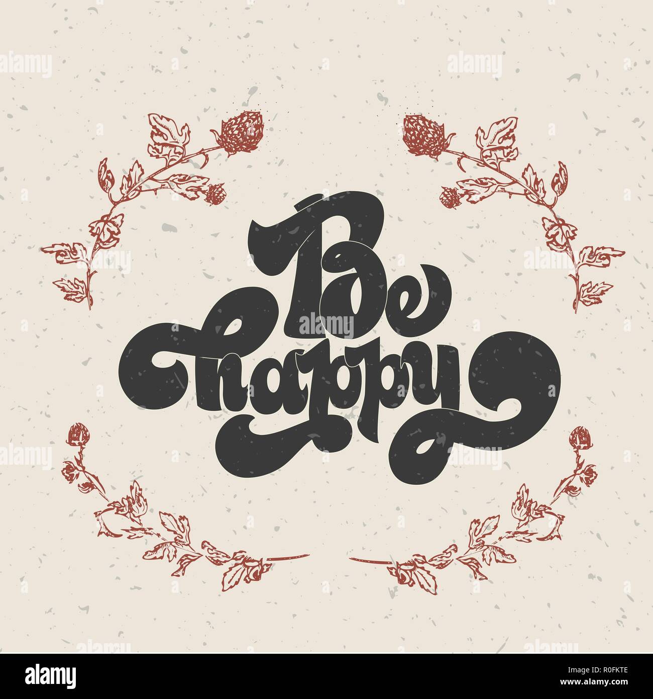 Be happy greating card hand lettering text, brush ink calligraphy ...