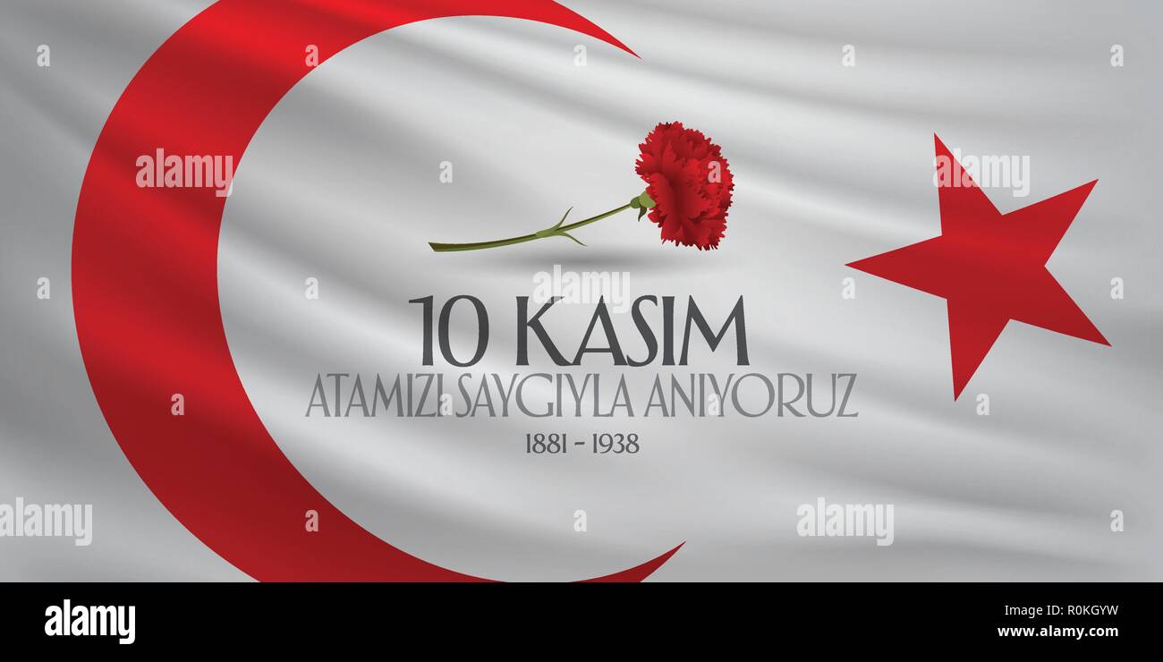 10 November, Mustafa Kemal Ataturk Death Day anniversary. Memorial day ...