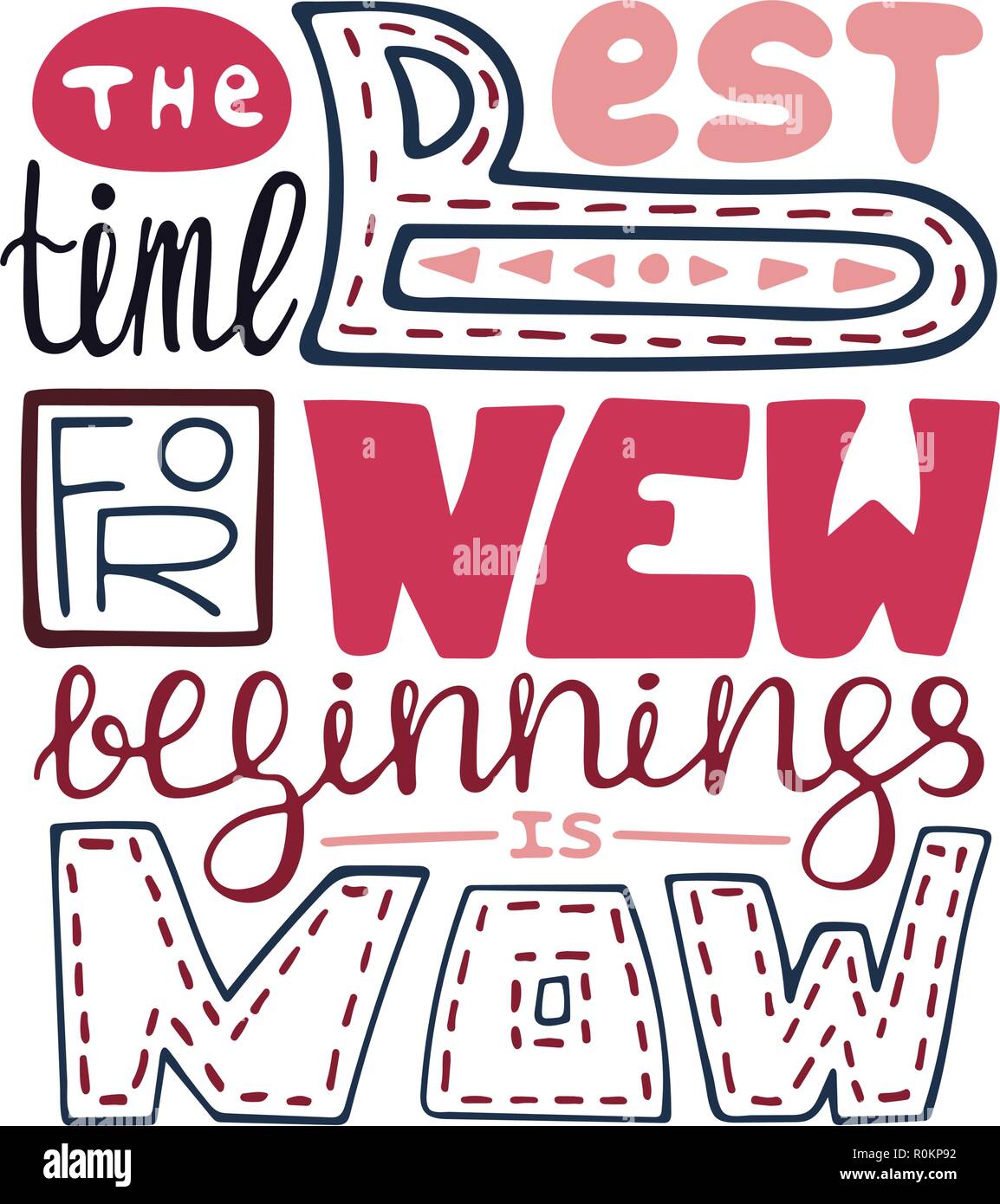 Handdrawn creative poster with the unique lettering. The best time for ...