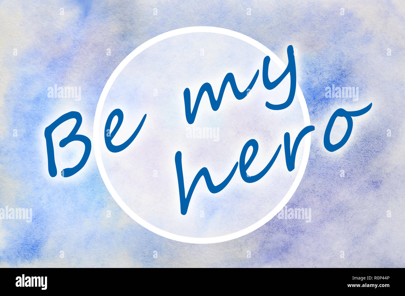 Be my hero. The text is depicted in an illustration in the form of a ...