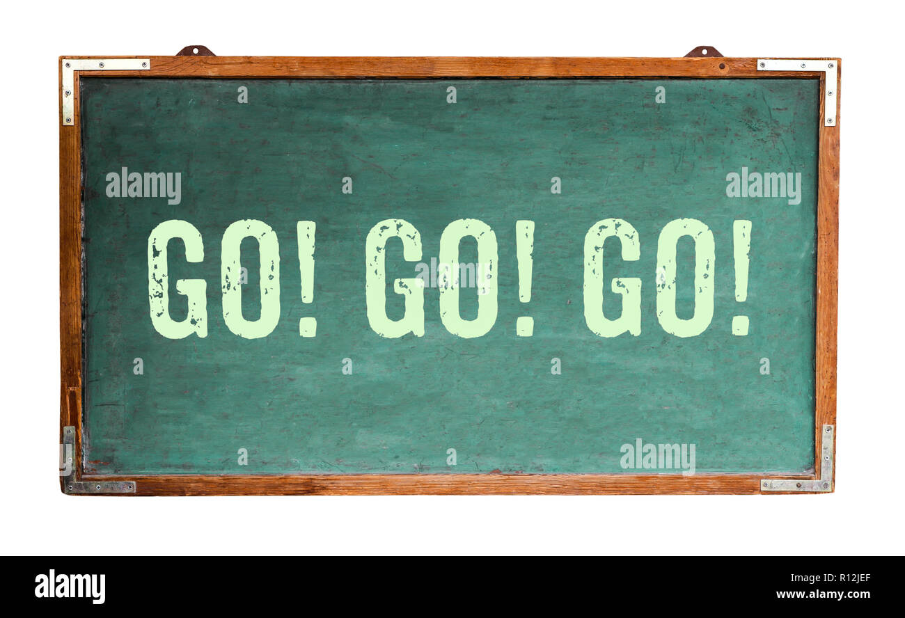 "Go! Go! Go!” motivational text word message written on a wide green ...