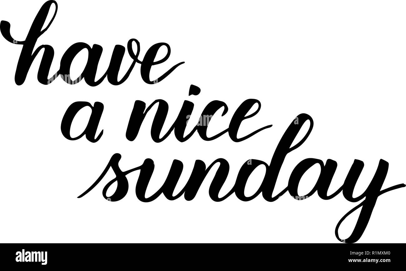 Have a nice sunday brush calligraphy Stock Vector Image & Art - Alamy