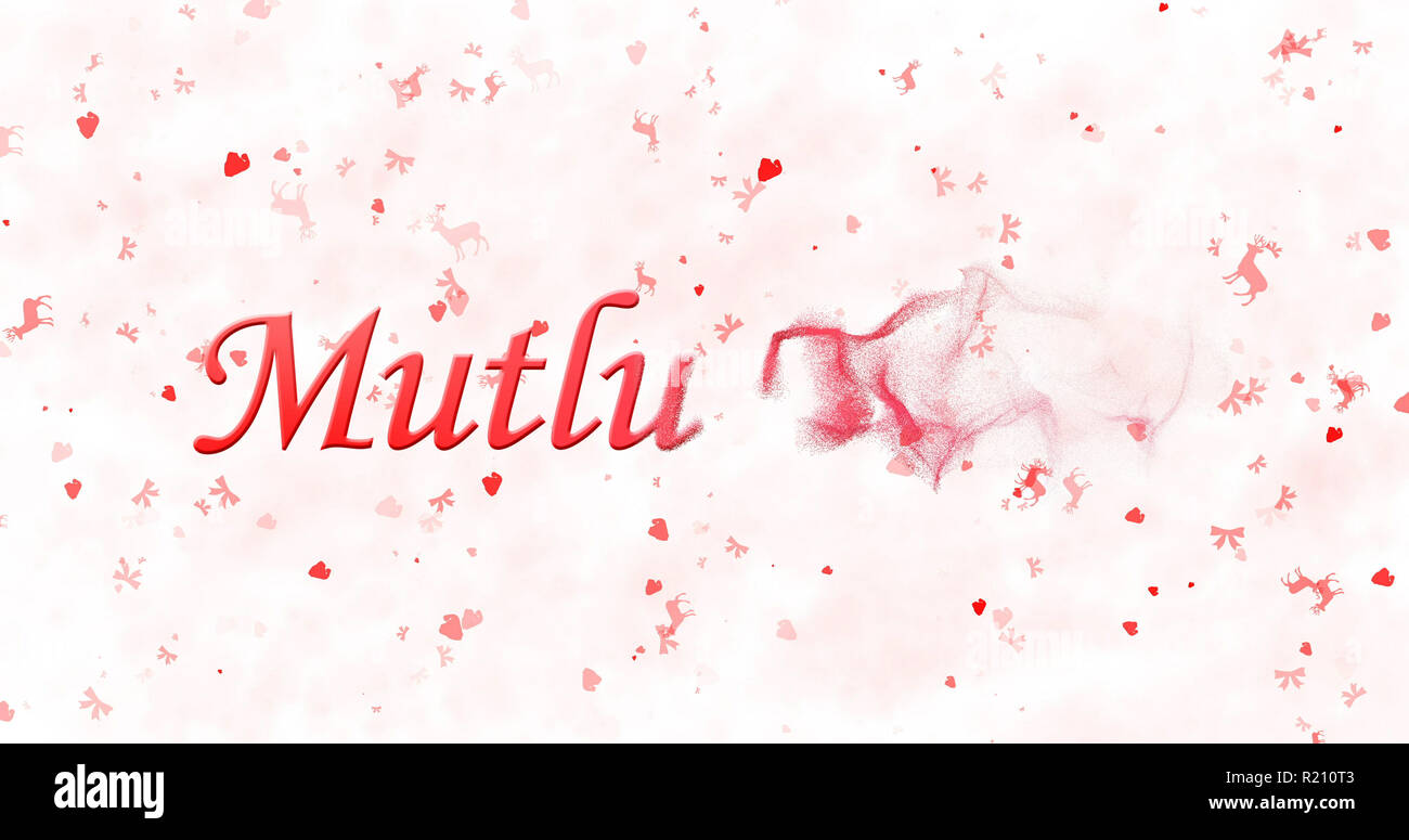 Happy New Year text in Turkish "Mutlu Yillar" turns to dust from right ...