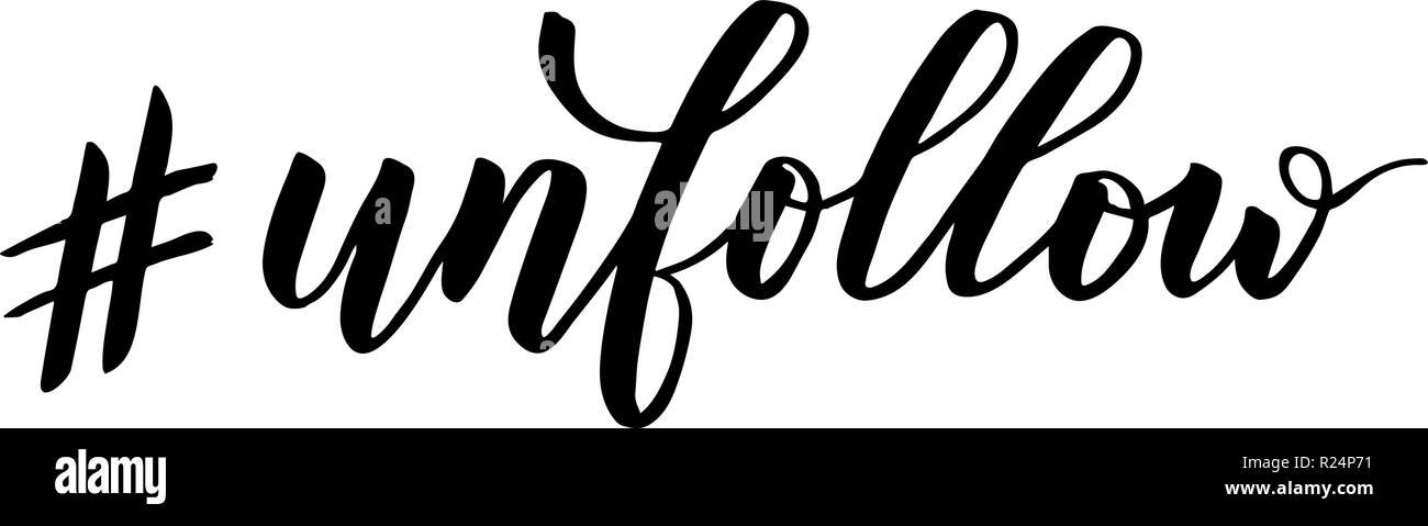hashtag unfollow brush calligraphy Stock Vector Image & Art - Alamy