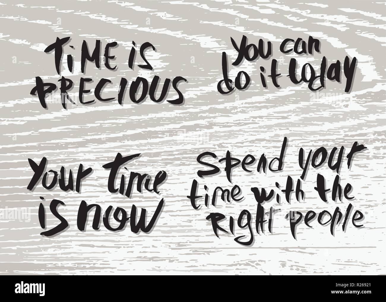 Set of hand inscriptions. You time is now, You can do it today, Spend ...