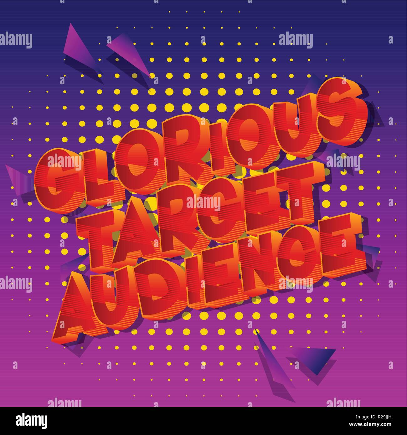 Glorious Target Audience - Vector illustrated comic book style phrase ...