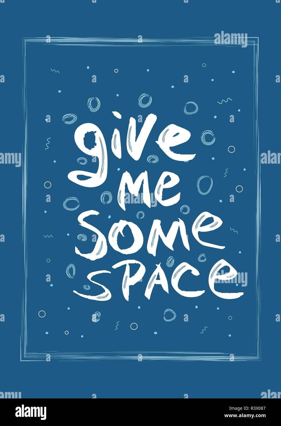 Vector quote Give Me Some Space with decoration. Handwritten lettering ...