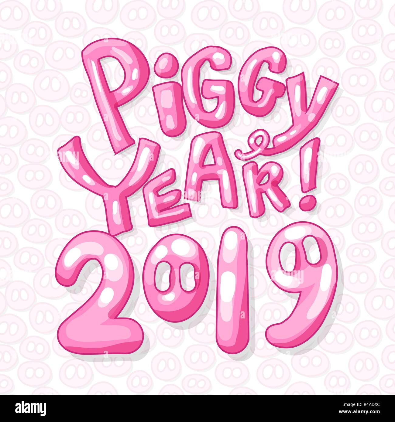 Cute Pig Snout in Pink Color with Piggy Year 2019 Lettering. Isolated ...