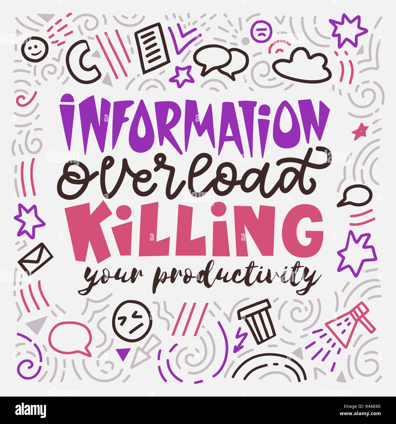 Information overload killing your productivity. Lettering quote ...