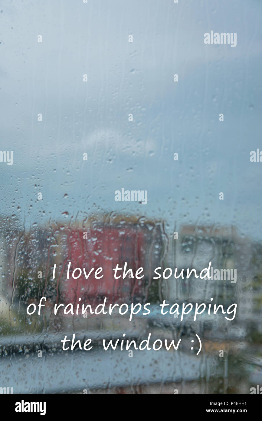 Rain Drops On Window With Text I Love The Sound Of Raindrops Tapping