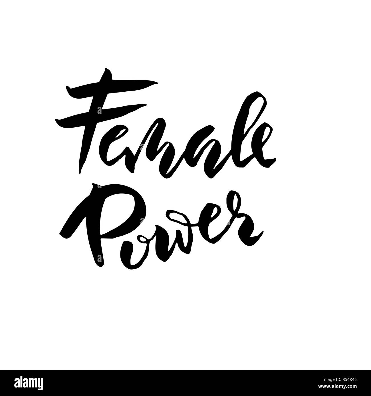 Female power. Hand drawn brush lettering. Modern calligraphy. Ink ...