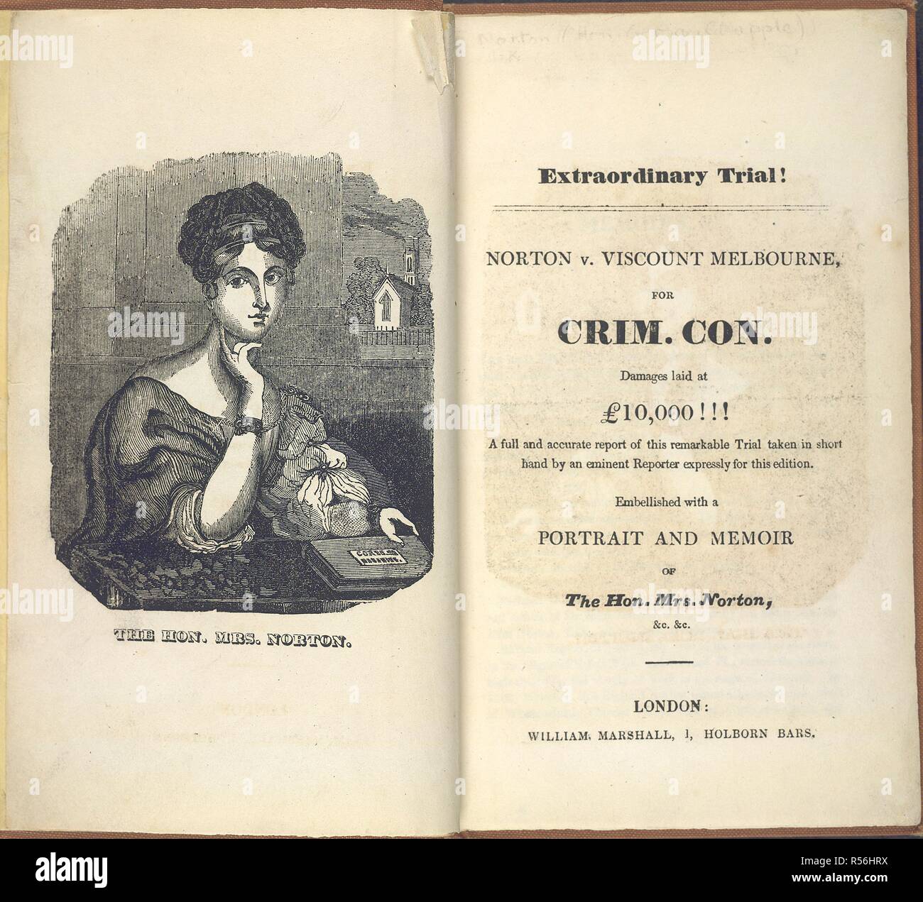 The Hon. Mrs Norton. Extraordinary Trial! Norton v. Viscount Melbourne ...