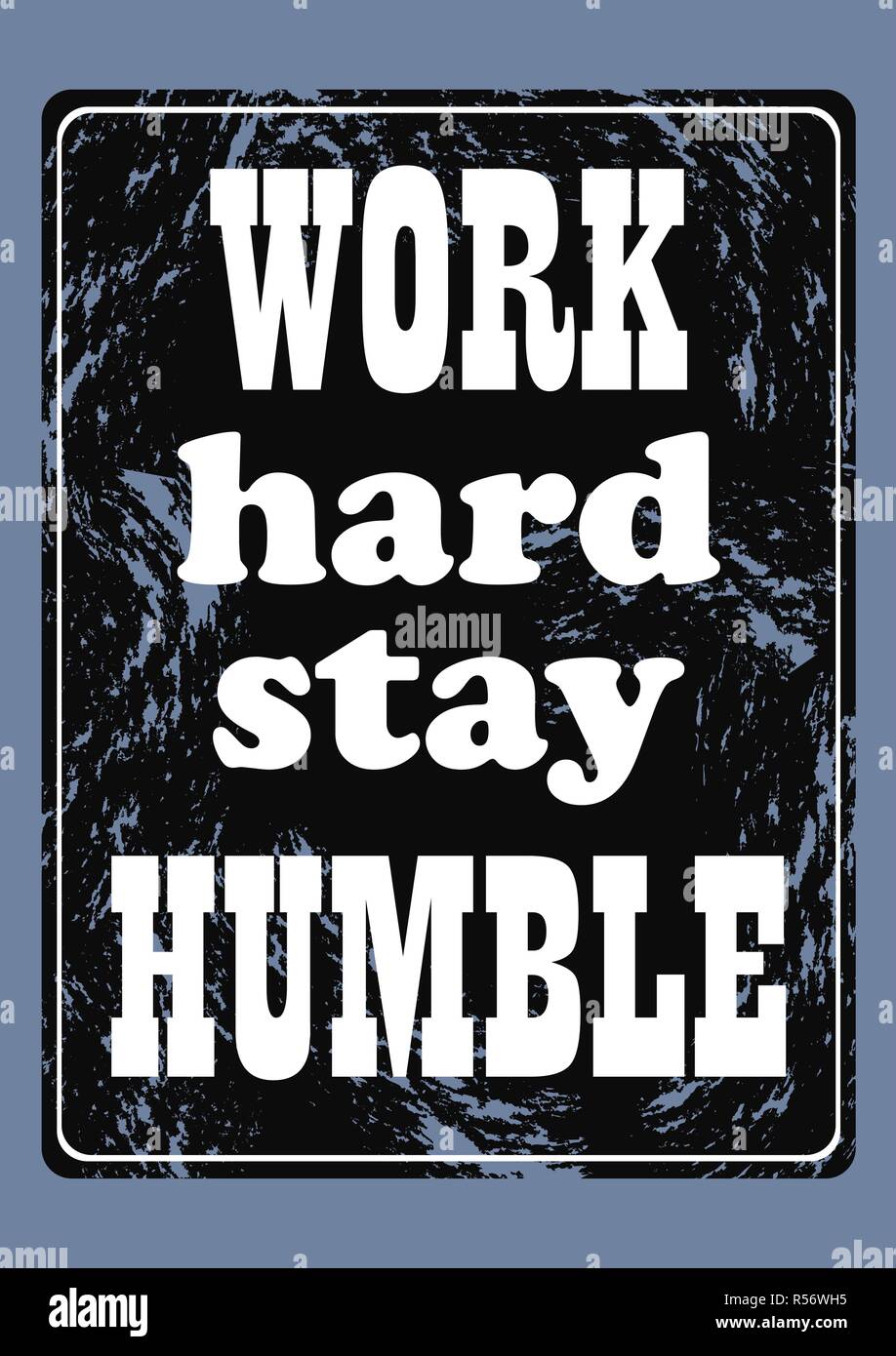 Work hard stay humble Inspiring quote Vector poster Stock Vector Image ...