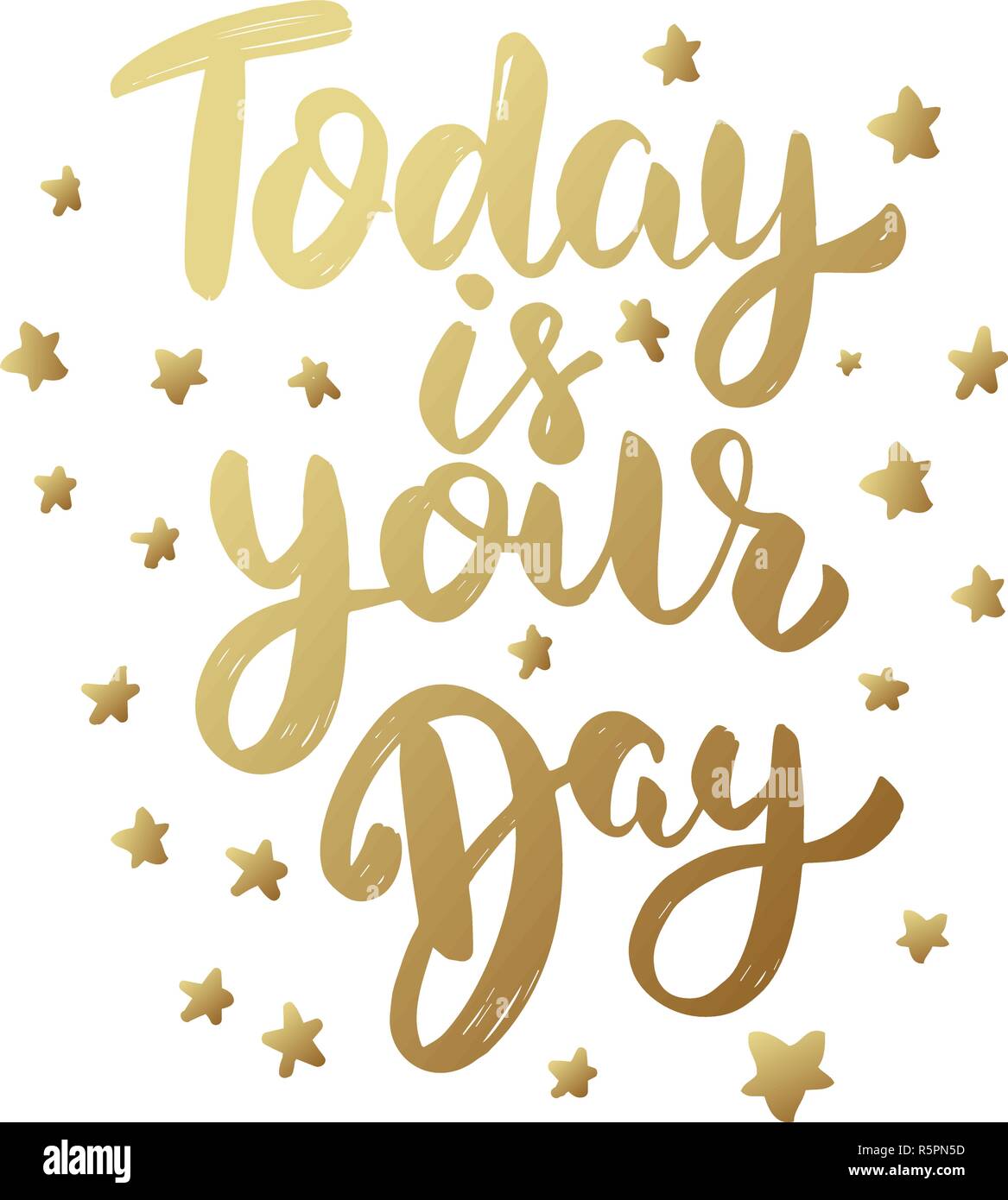 Today is your day. Lettering phrase isolated on white background ...