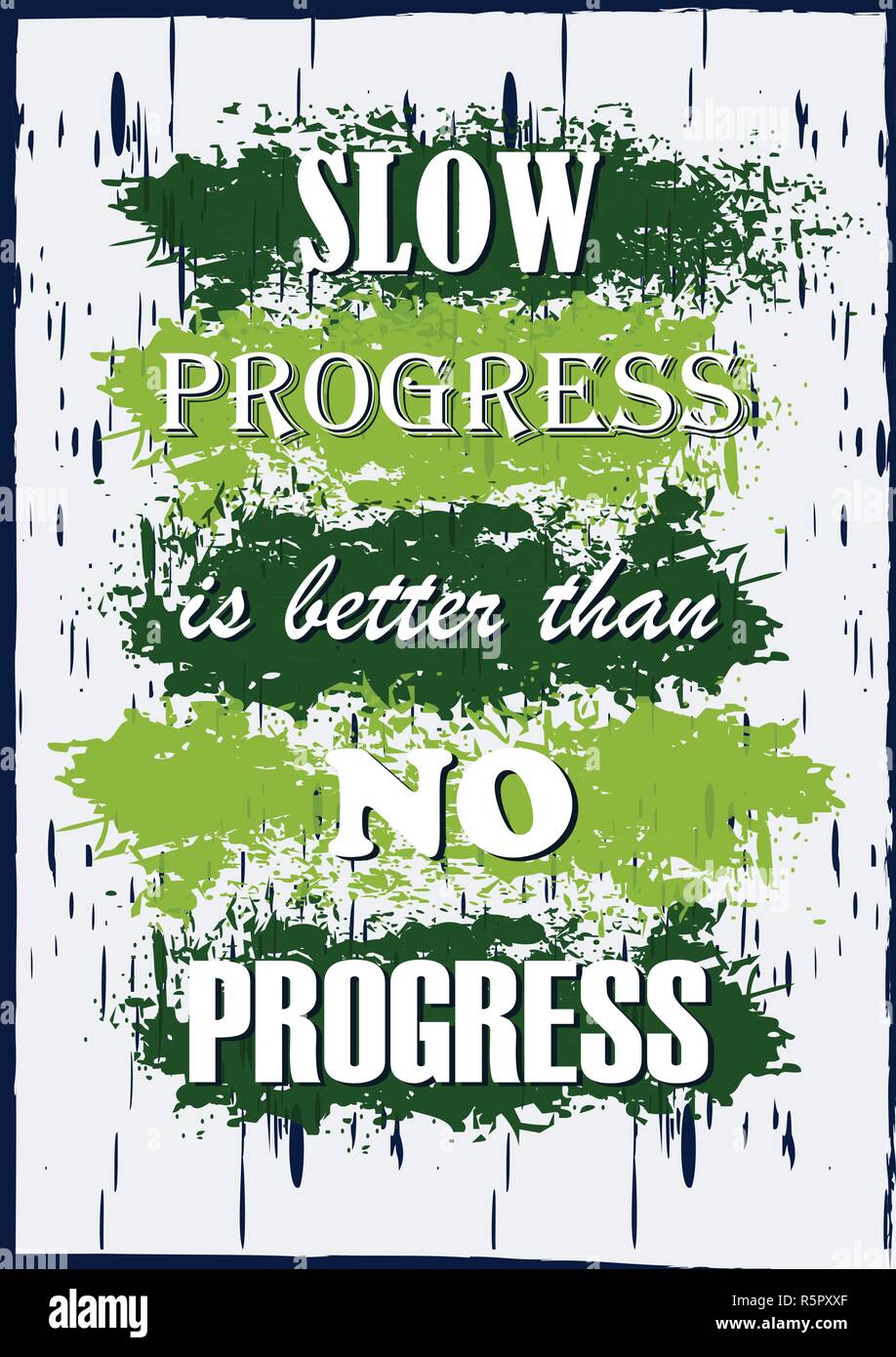 Inspiring motivation quote Slow progress is better than no progress ...