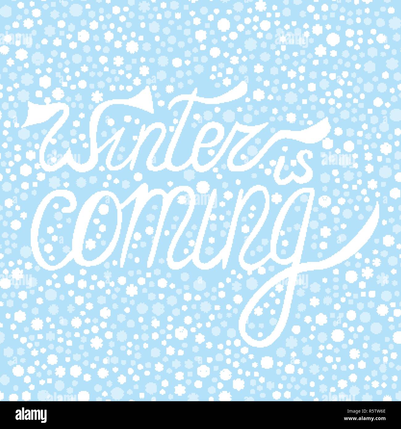 vector lettering winter is coming - white on light blue snowfall Stock ...