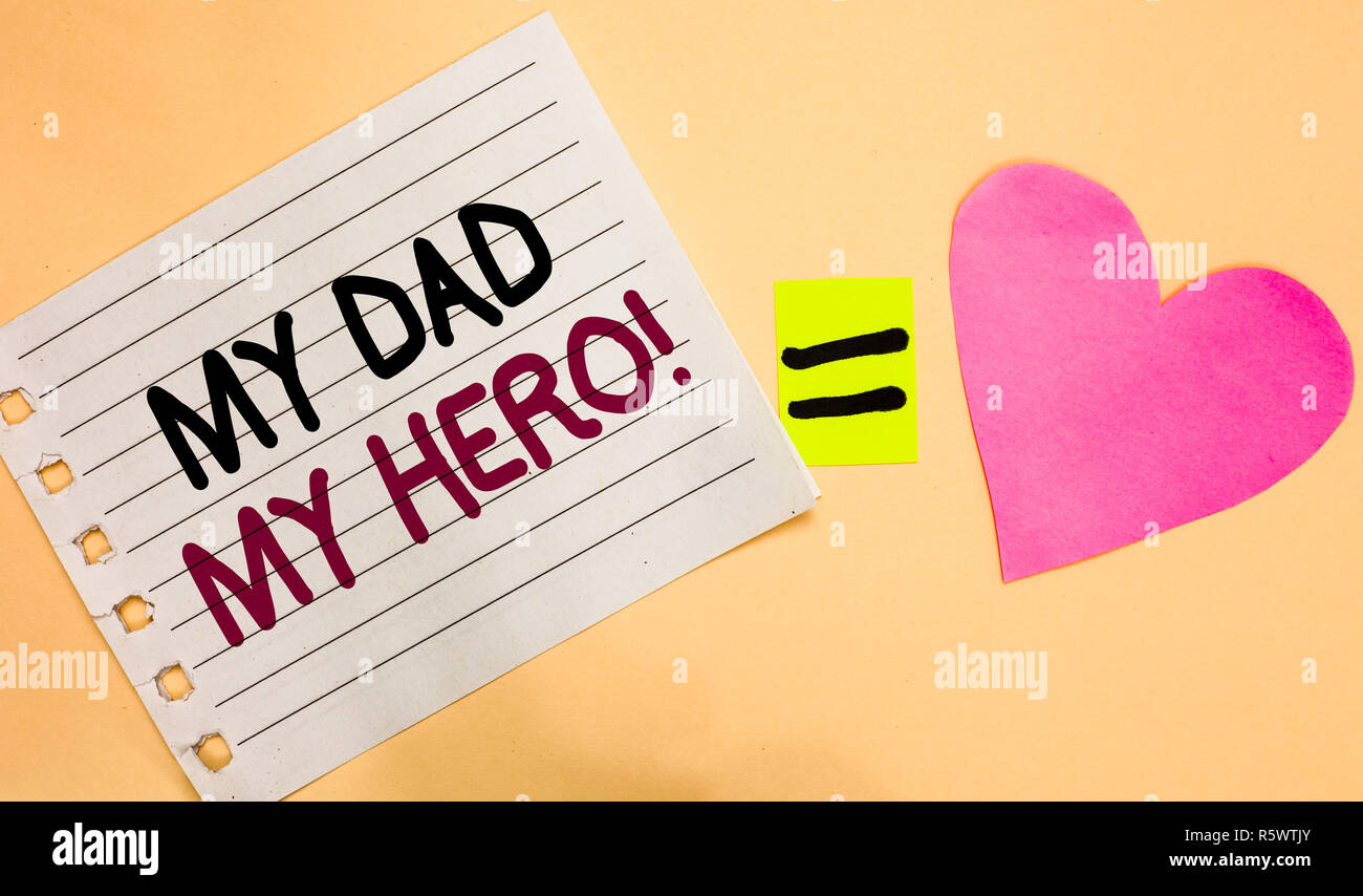 Text sign showing My Dad My Hero. Conceptual photo Admiration for your ...